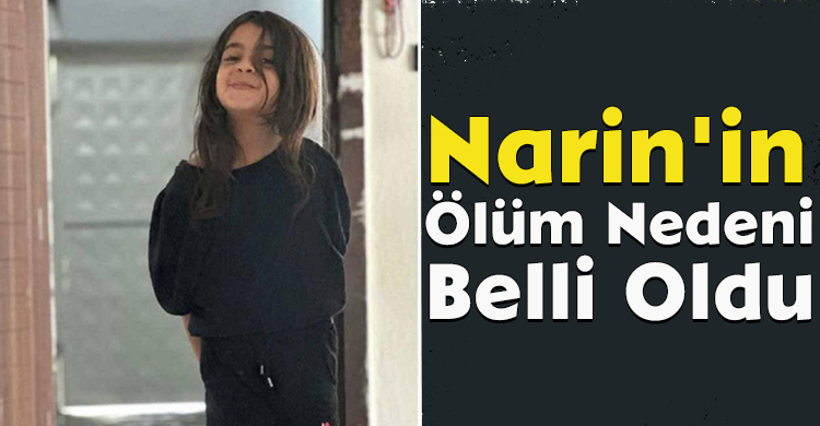 Narin'in Ölüm Nedeni Belli Oldu